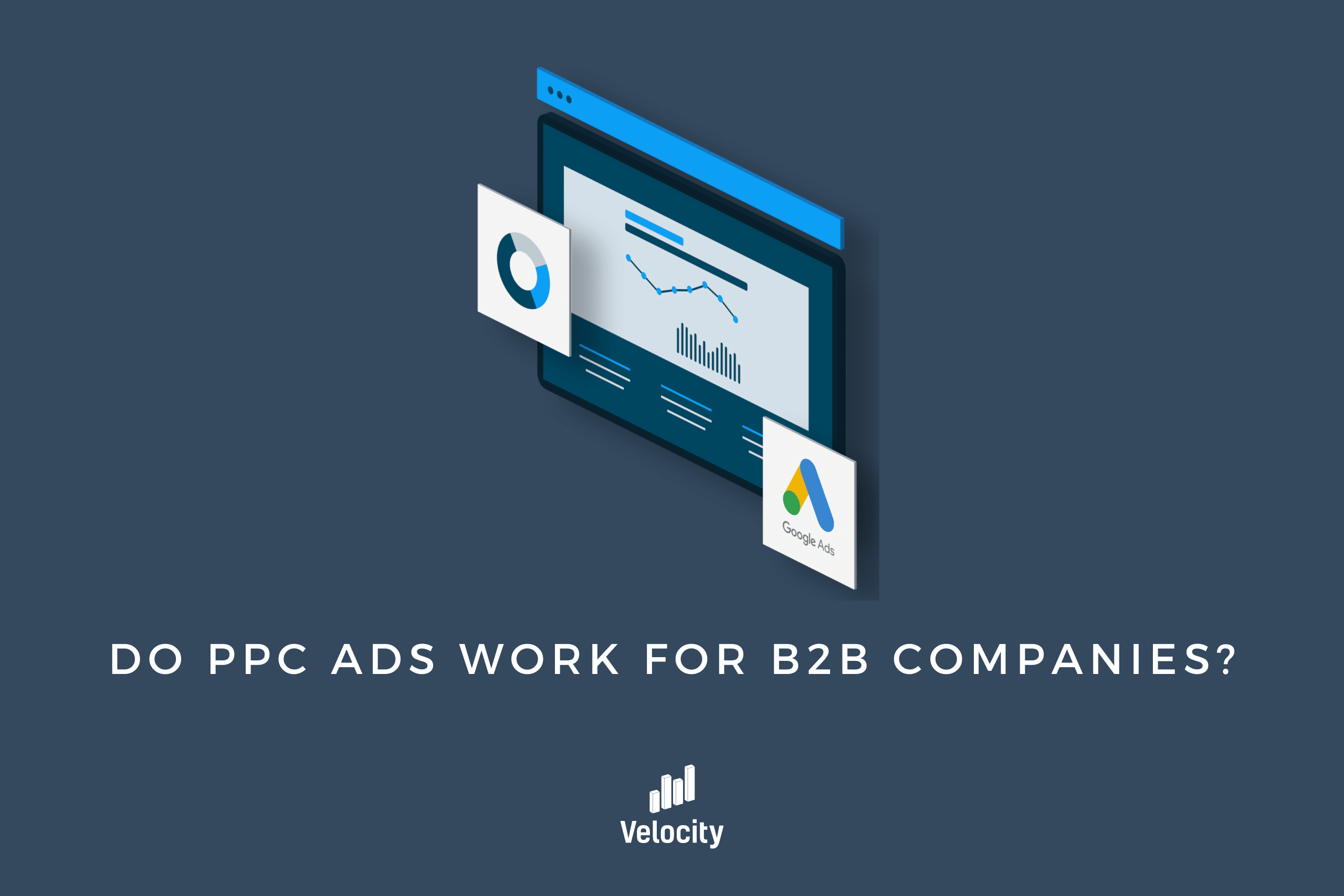 Do PPC Ads Work for B2B Companies? - Velocity